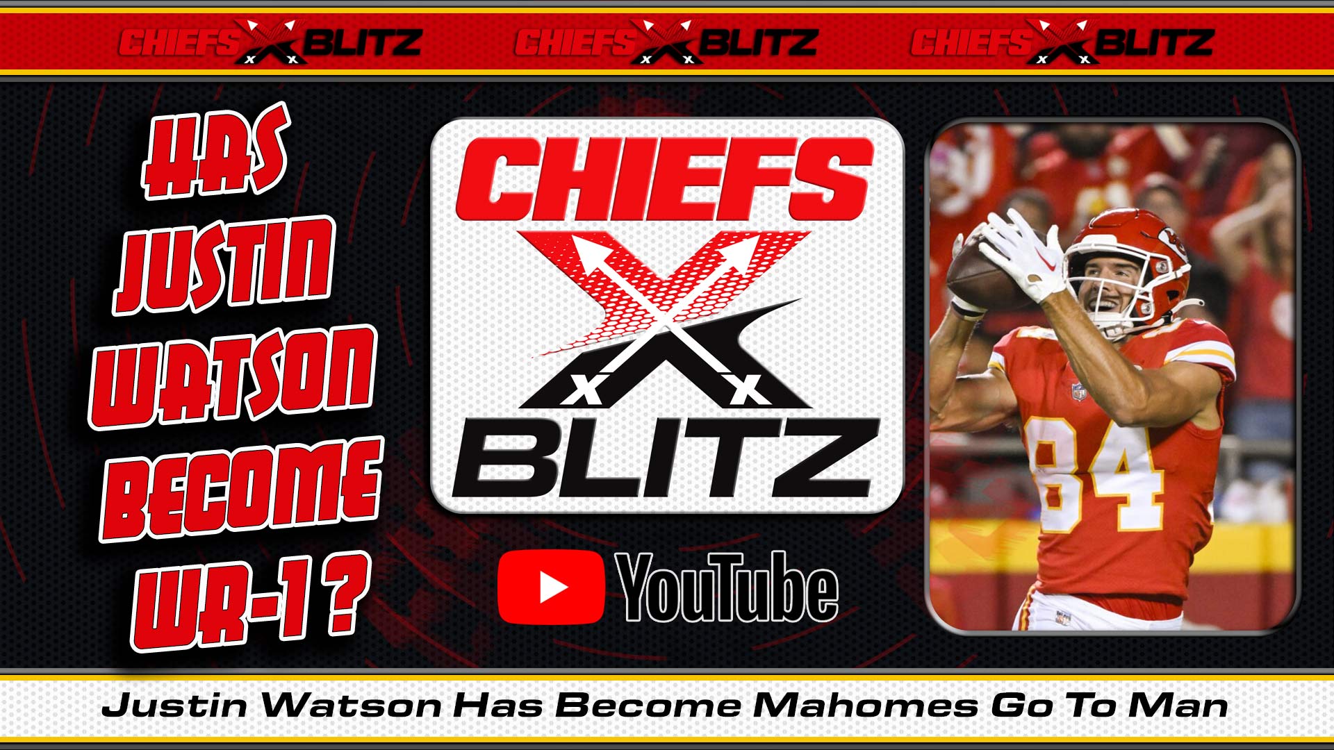 Chiefs Blitz Podcast Justin Watson Making Most of His Opportunities ...